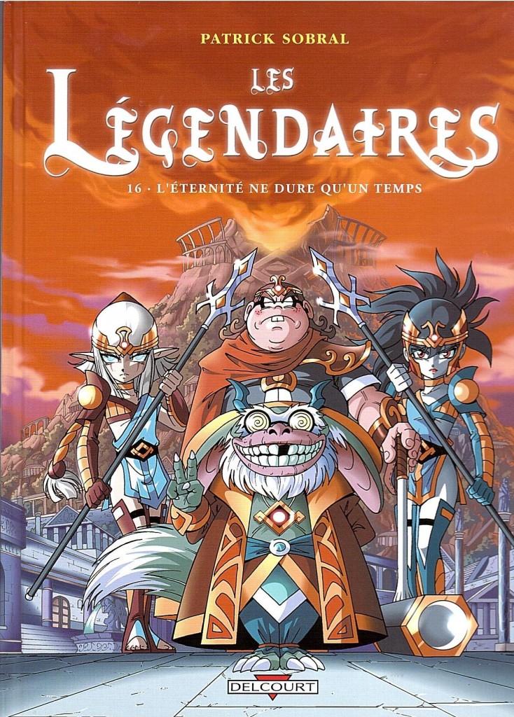 « Les Légendaires T16 : L’Éternité ne dure qu’un temps » par Patrick ...